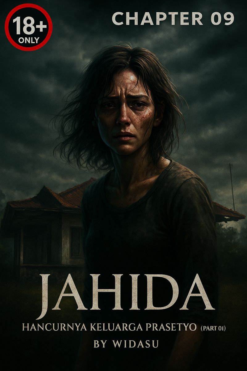 JAHIDA - CHAPTER 09 HANCURNYA KELUARGA PRASETYO PART 01 | Penana